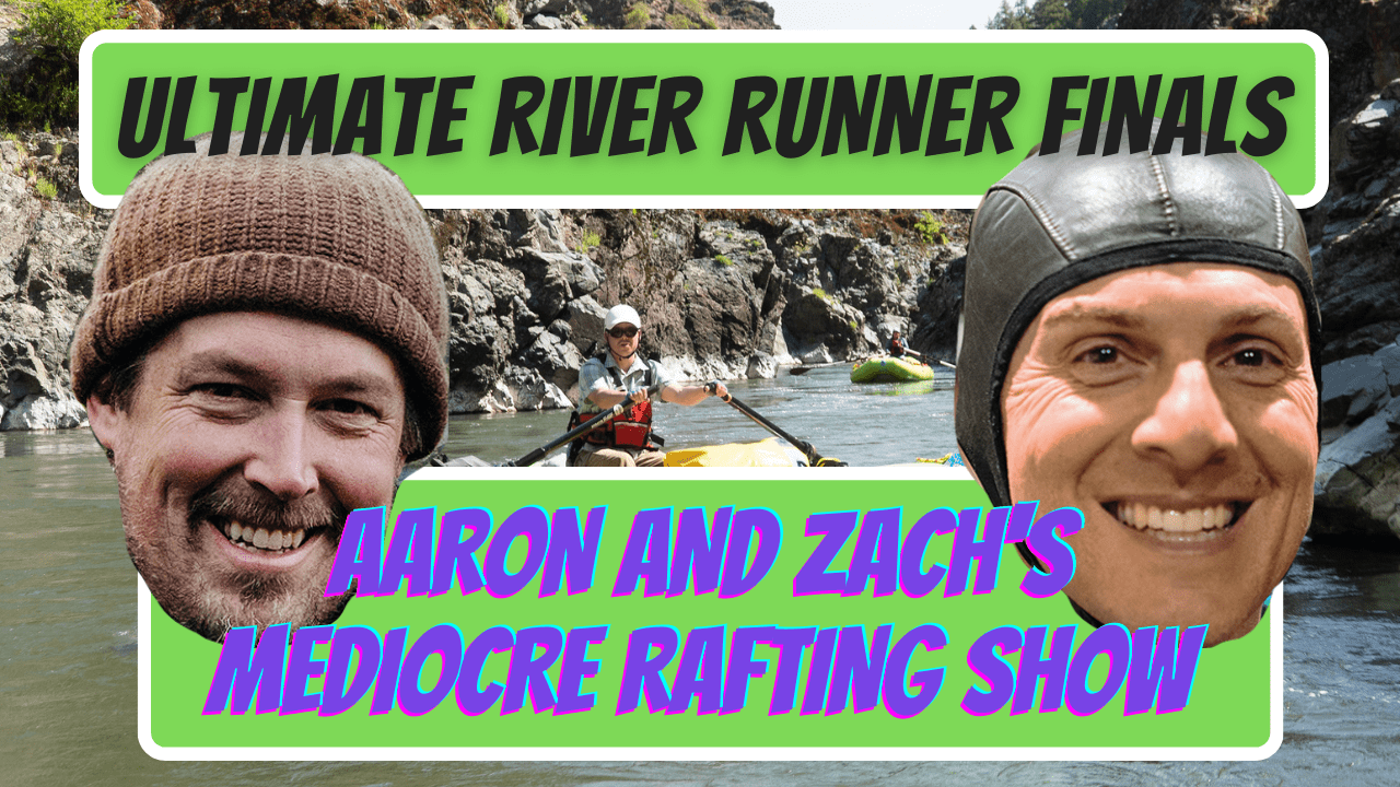 Ultimate River Runner Contest Final Judging | Aaron and Zach's Mediocre ...