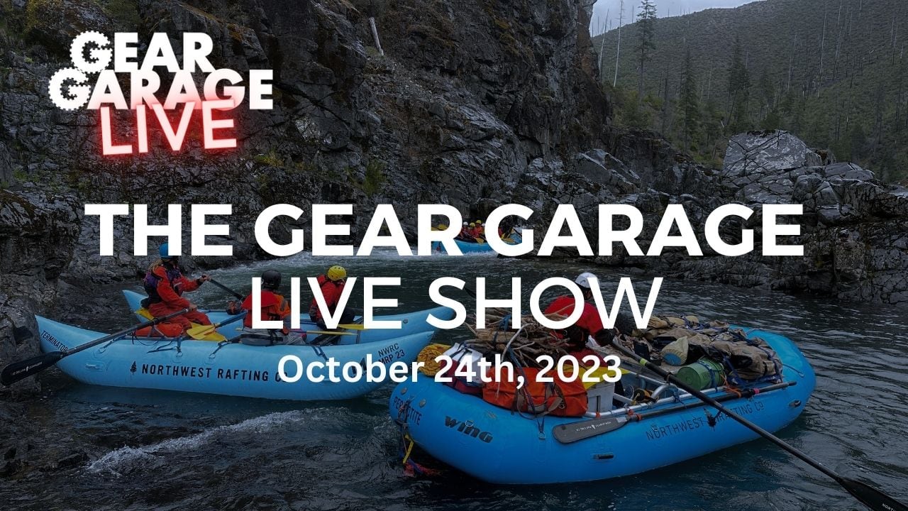 Gear Garage Live Show | October 24, 2023 | Whitewater Guidebook
